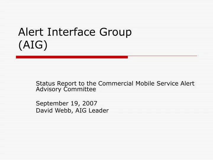 PPT - Alert Interface Group (AIG) PowerPoint Presentation, free ...