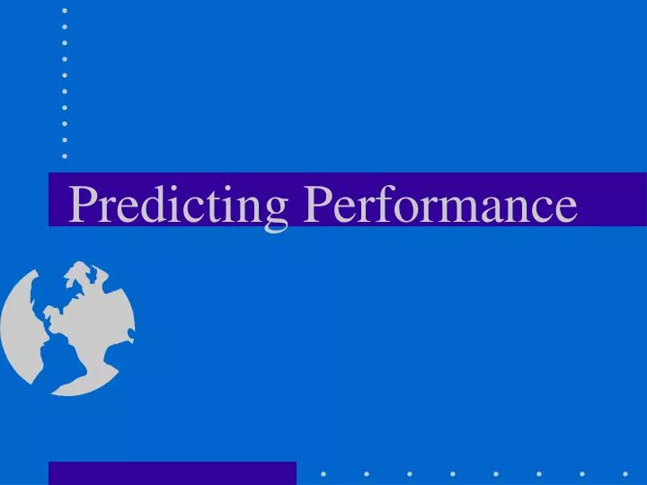 PPT - Predicting Performance PowerPoint Presentation, free download - ID:1207211