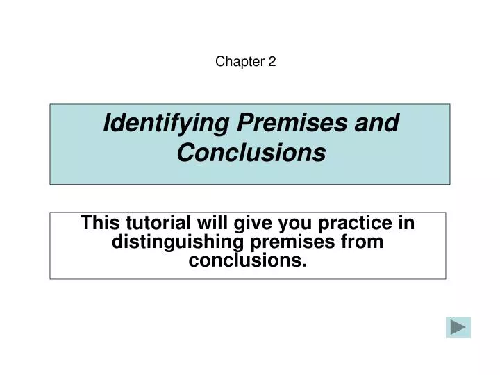 PPT - Identifying Premises and Conclusions PowerPoint Presentation ...