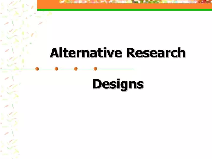 PPT - Alternative Research Designs PowerPoint Presentation, free ...