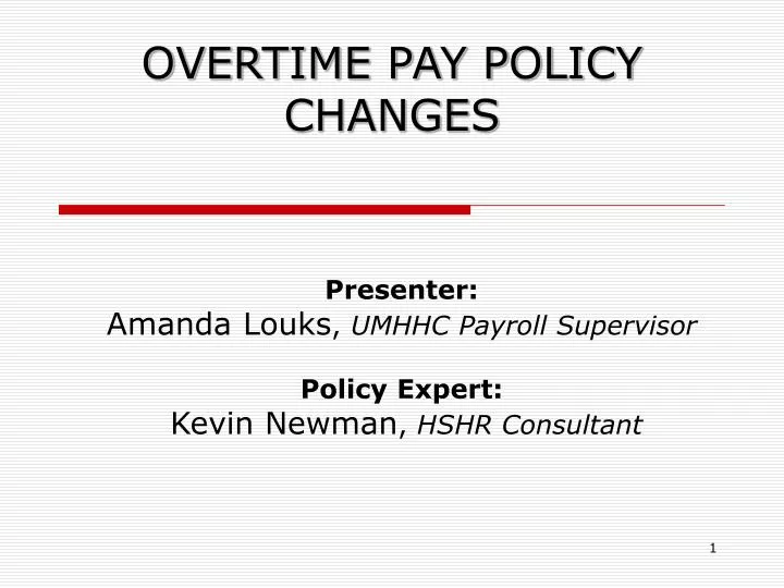 PPT - OVERTIME PAY POLICY CHANGES PowerPoint Presentation, free ...