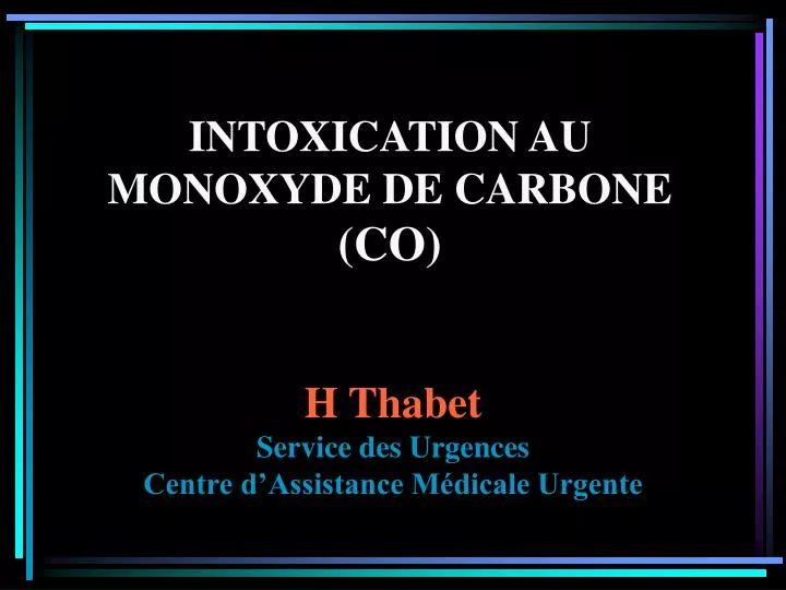 PPT - INTOXICATION AU MONOXYDE DE CARBONE (CO) PowerPoint Presentation ...
