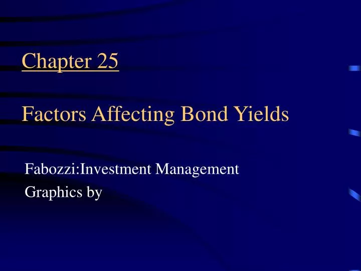 PPT - Chapter 25 Factors Affecting Bond Yields PowerPoint Presentation ...