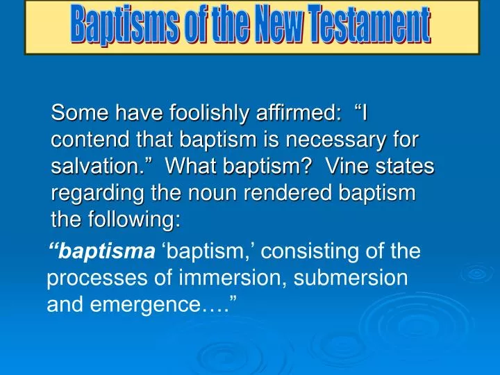 PPT - “baptisma ‘baptism,’ consisting of the processes of immersion ...
