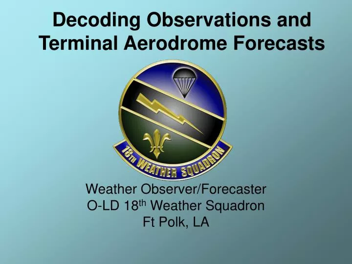 PPT - Decoding Observations and Terminal Aerodrome Forecasts PowerPoint ...