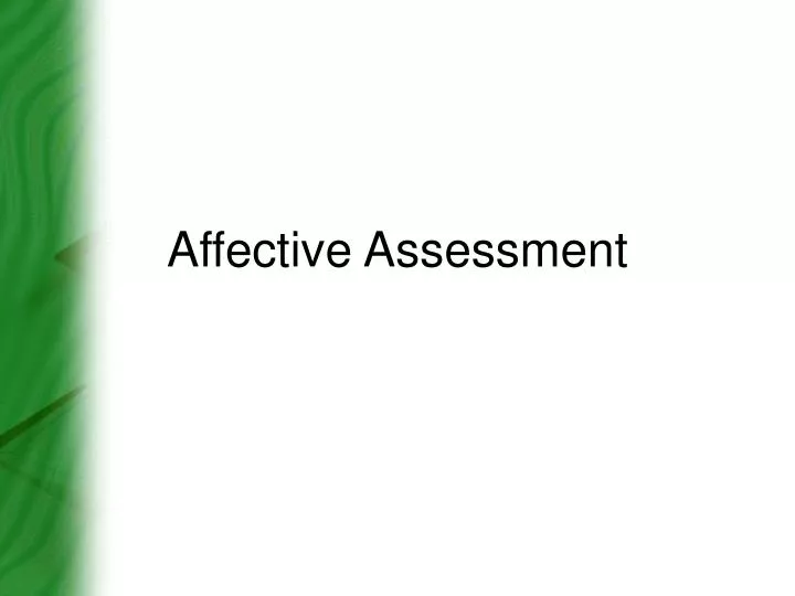 PPT - Affective Assessment PowerPoint Presentation, free download - ID ...