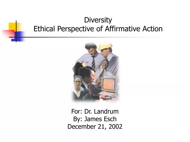 PPT - Diversity Ethical Perspective of Affirmative Action PowerPoint ...
