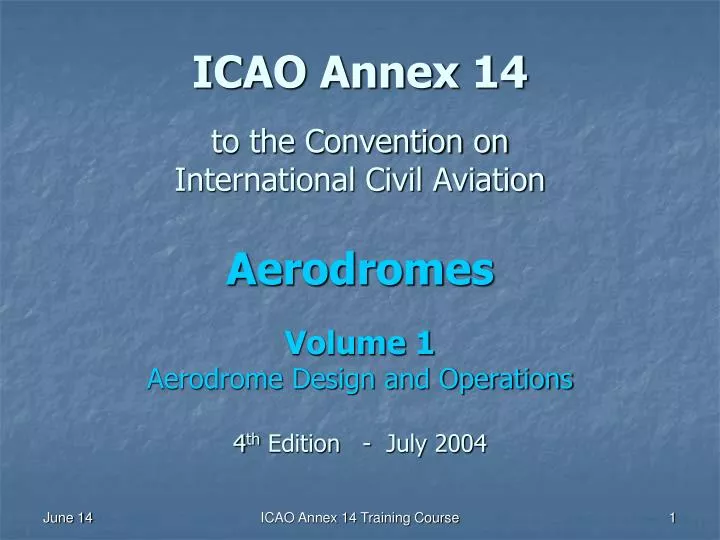 PPT - ICAO Annex 14 to the Convention on International Civil Aviation ...