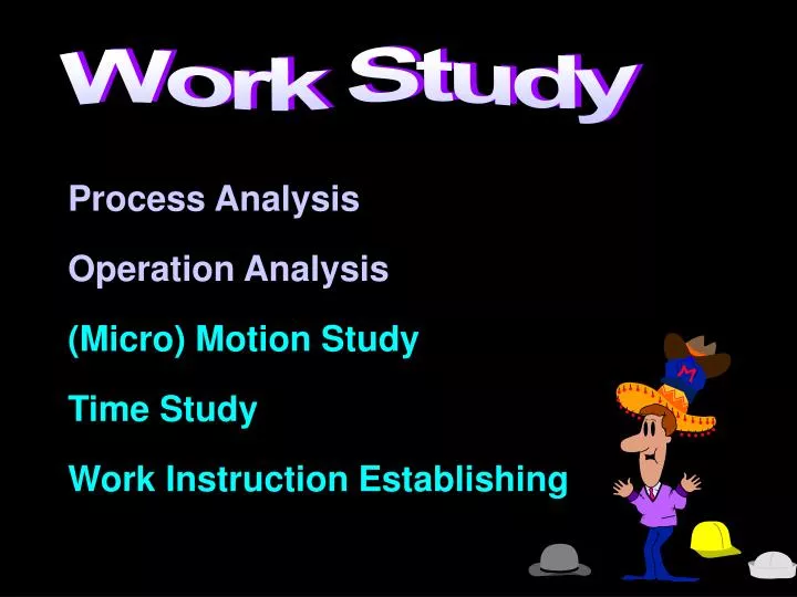 PPT - Process Analysis Operation Analysis (Micro) Motion Study Time ...