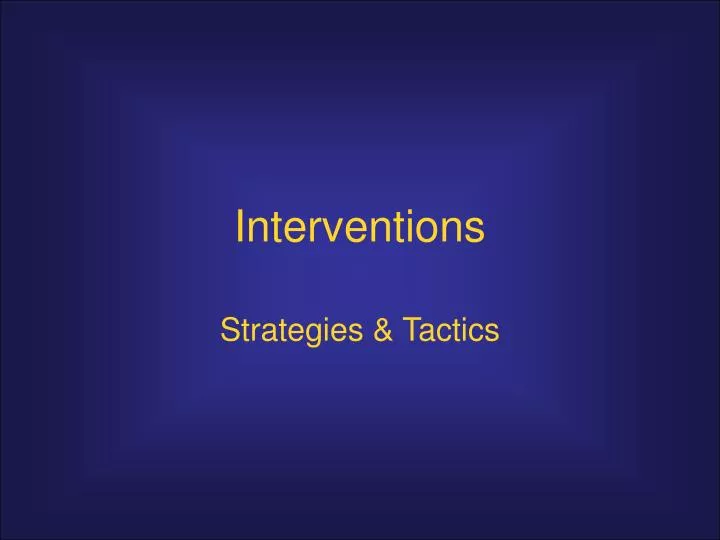 PPT - Interventions PowerPoint Presentation, free download - ID:1212540