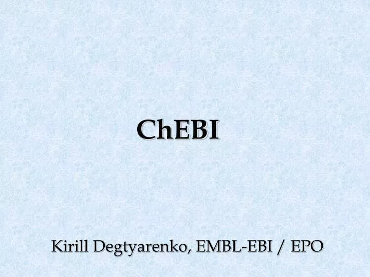 PPT - ChEBI PowerPoint Presentation, free download - ID:1212864