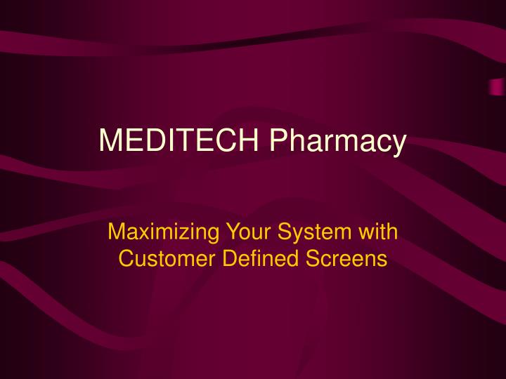 PPT - MEDITECH Pharmacy PowerPoint Presentation, free download - ID:1213073