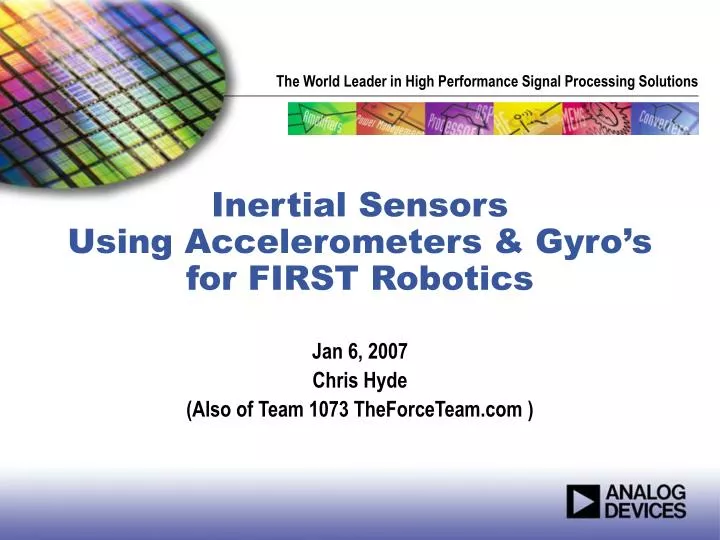 Ppt Inertial Sensors Using Accelerometers And Gyro S For First Robotics Powerpoint Presentation