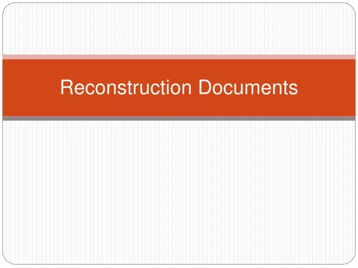 PPT - Reconstruction Documents PowerPoint Presentation, free download ...