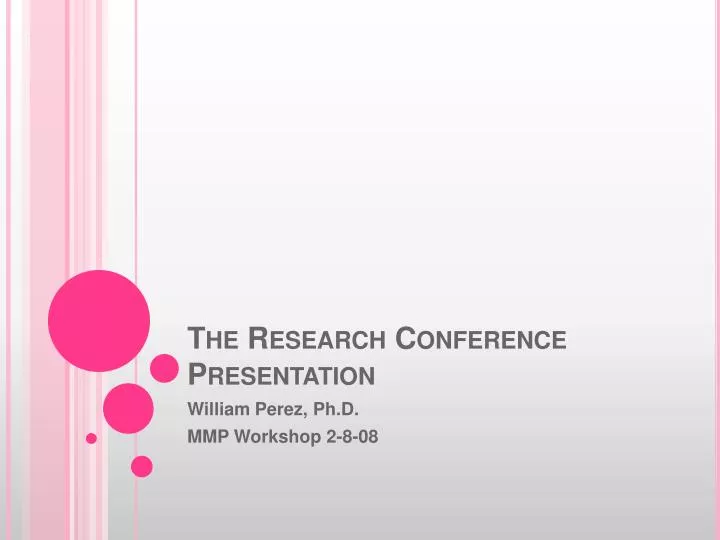 PPT - The Research Conference Presentation PowerPoint Presentation ...