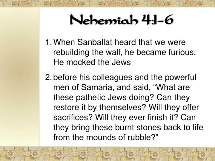 PPT - Rebuilding Broken Lives Part 7 Nehemiah 4 Page 406 in Pew Bibles ...