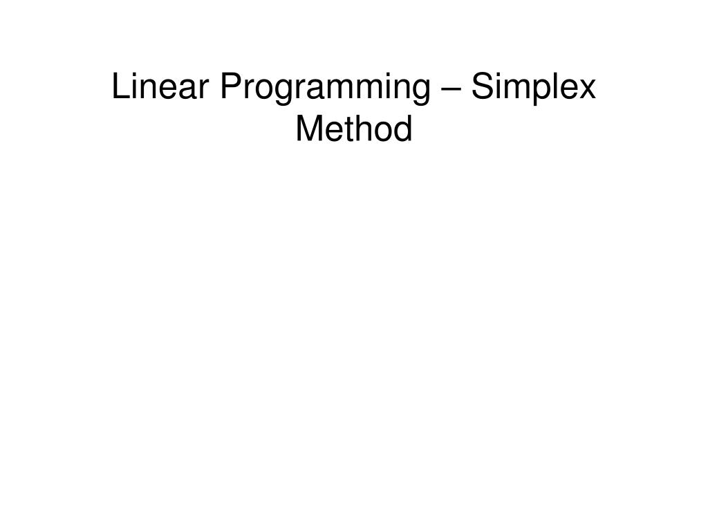 PPT - Linear Programming – Simplex Method PowerPoint Presentation, free ... PPT - Linear Programming – Simplex Method PowerPoint Presentation, free ...