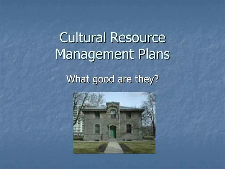 PPT - Cultural Resource Management Plans PowerPoint Presentation, free ...