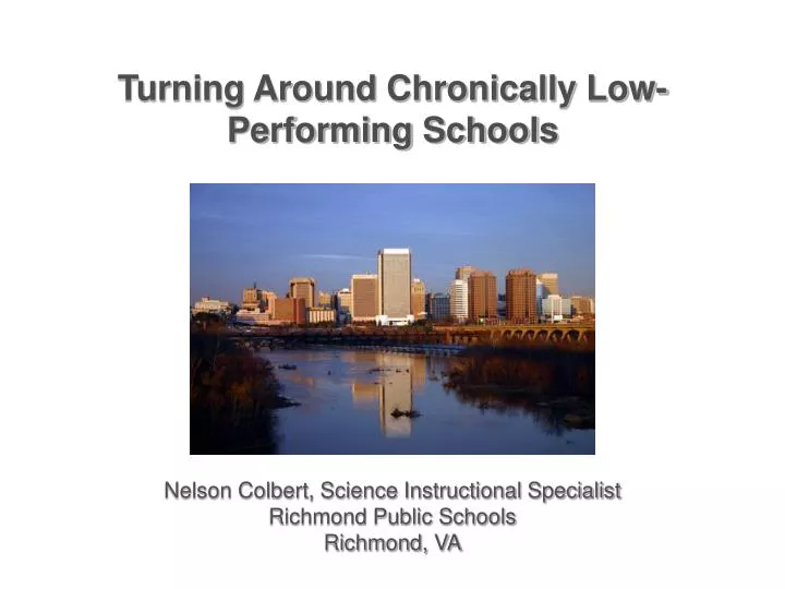 PPT - Turning Around Chronically Low-Performing Schools PowerPoint ...