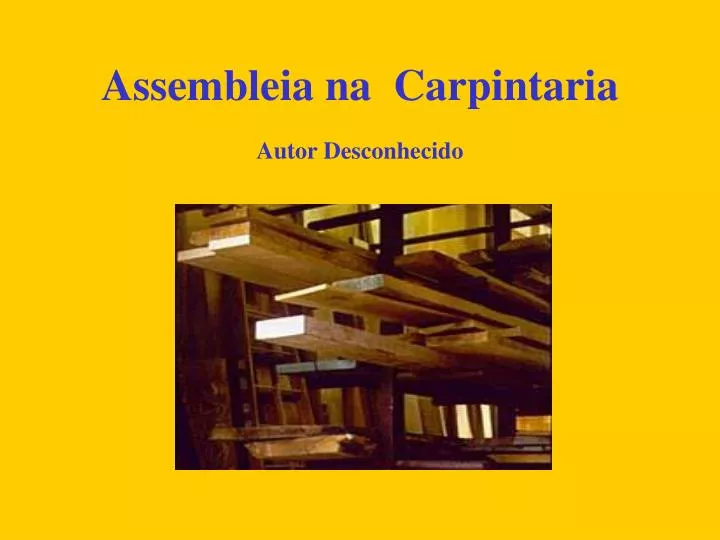 Ppt Assembleia Na Carpintaria Powerpoint Presentation Free Download 6239