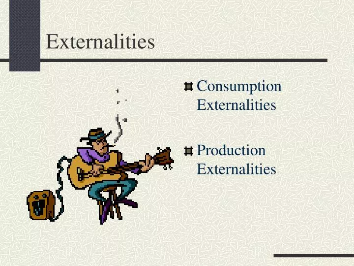 PPT - Externalities PowerPoint Presentation, free download - ID:1221875