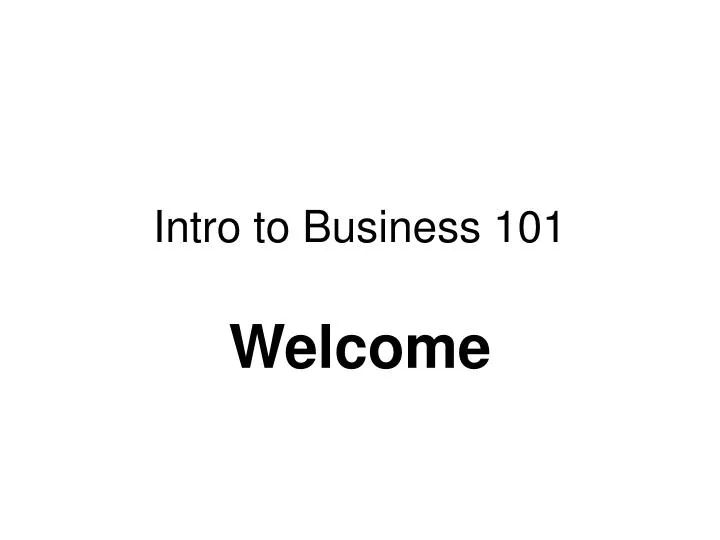 PPT - Intro to Business 101 PowerPoint Presentation, free download - ID ...