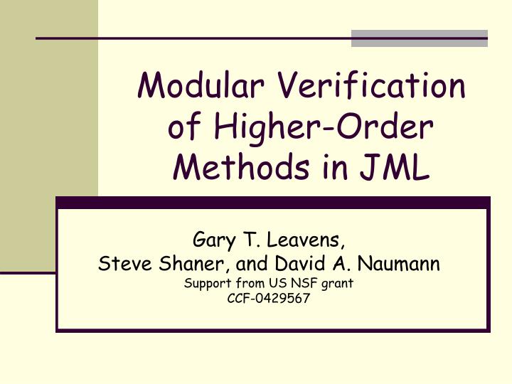 PPT - Modular Verification of Higher-Order Methods in JML PowerPoint ...