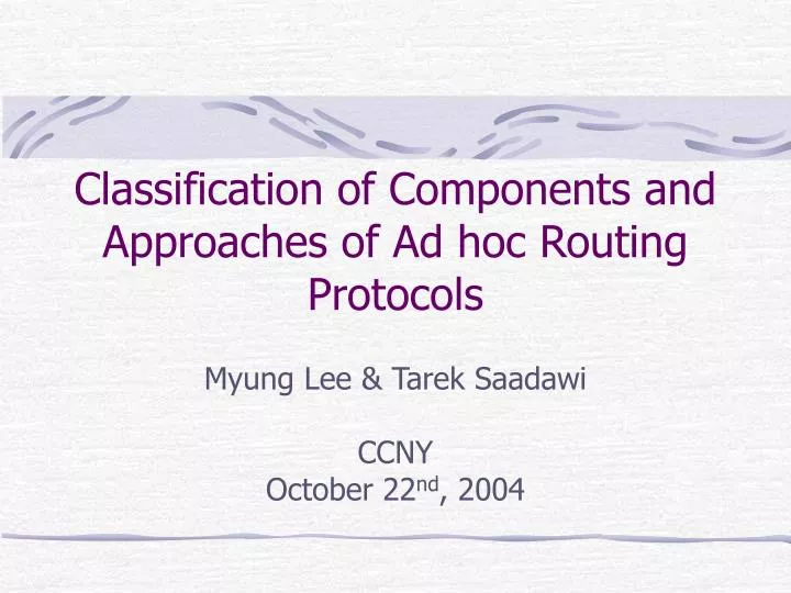 Ppt Classification Of Component S And Approaches Of Ad Hoc Routing