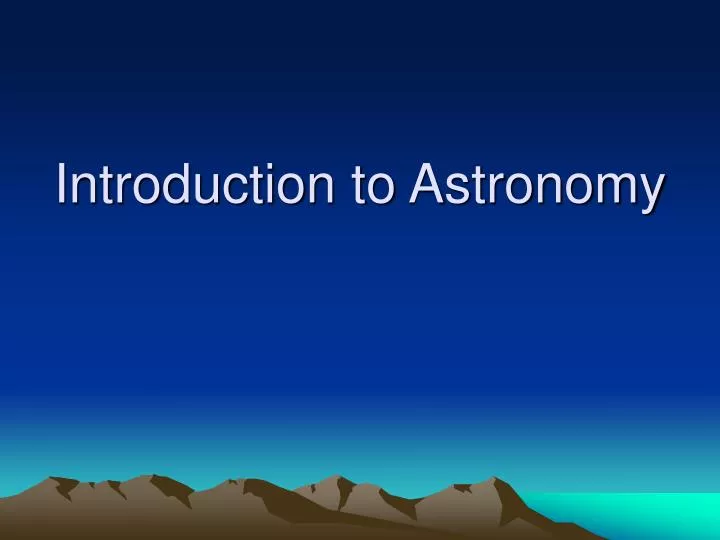 PPT - Introduction to Astronomy PowerPoint Presentation, free download ...