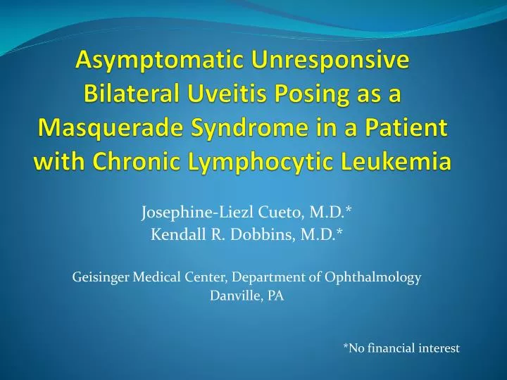 PPT - Asymptomatic Unresponsive Bilateral Uveitis Posing as a ...
