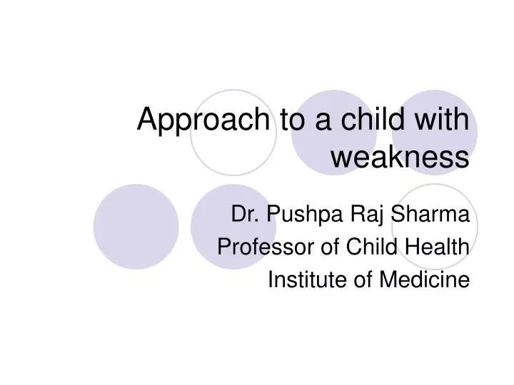 PPT - Approach to a child with weakness PowerPoint Presentation, free ...