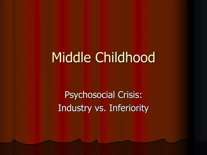 PPT - Middle Childhood PowerPoint Presentation, free download - ID:1224942