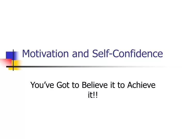 PPT - Motivation and Self-Confidence PowerPoint Presentation, free ...
