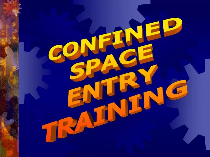 PPT - CONFINED SPACE ENTRY TRAINING PowerPoint Presentation, free ...