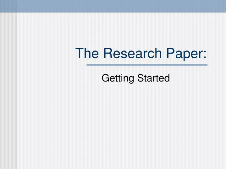 PPT - The Research Paper: PowerPoint Presentation, free download - ID ...