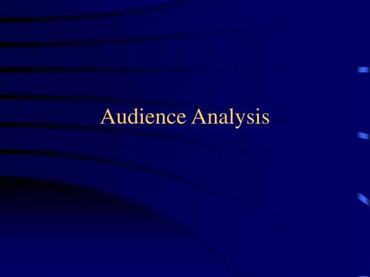 PPT - Audience Analysis PowerPoint Presentation, free download - ID:1226381