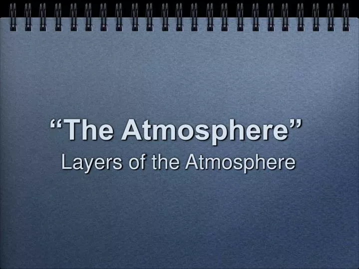 PPT - “The Atmosphere” PowerPoint Presentation, free download - ID:1226556