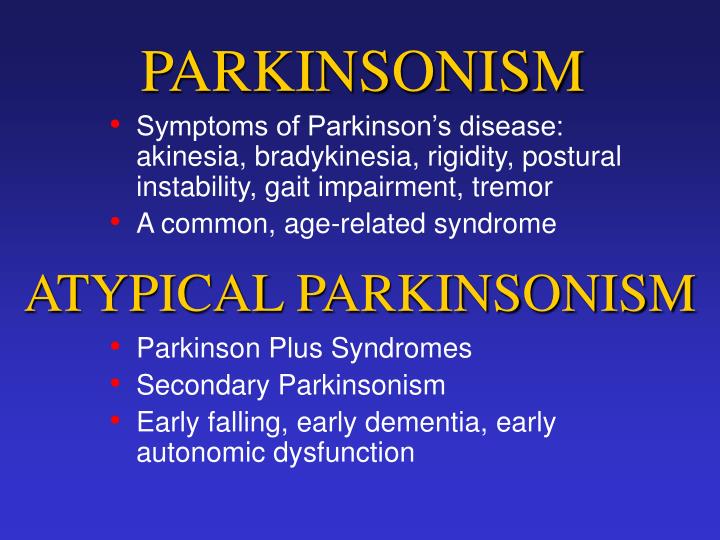 PPT - ATYPICAL PARKINSONIAN DISORDERS PowerPoint Presentation - ID:1226957