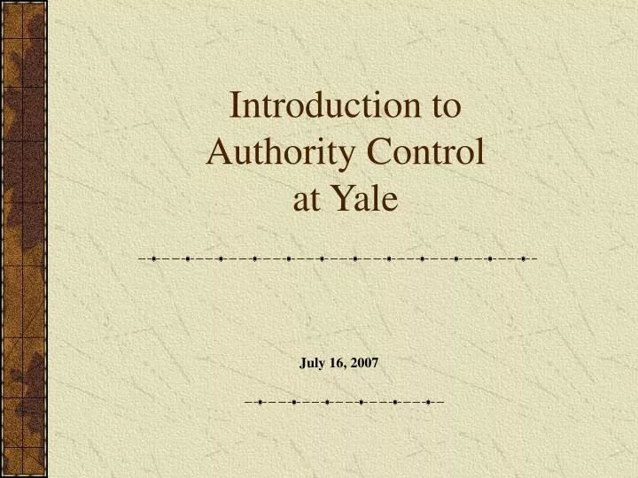 PPT - Introduction to Authority Control at Yale PowerPoint Presentation ...