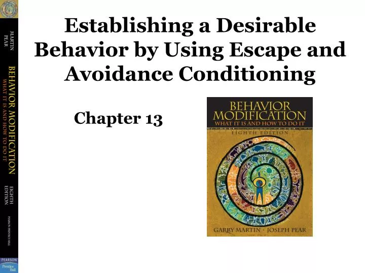 PPT - Establishing a Desirable Behavior by Using Escape and Avoidance ...