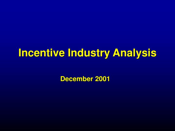 PPT - Incentive Industry Analysis PowerPoint Presentation, free ...