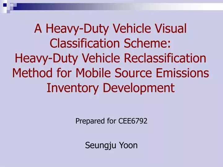 PPT - A Heavy-Duty Vehicle Visual Classification Scheme: Heavy-Duty ...