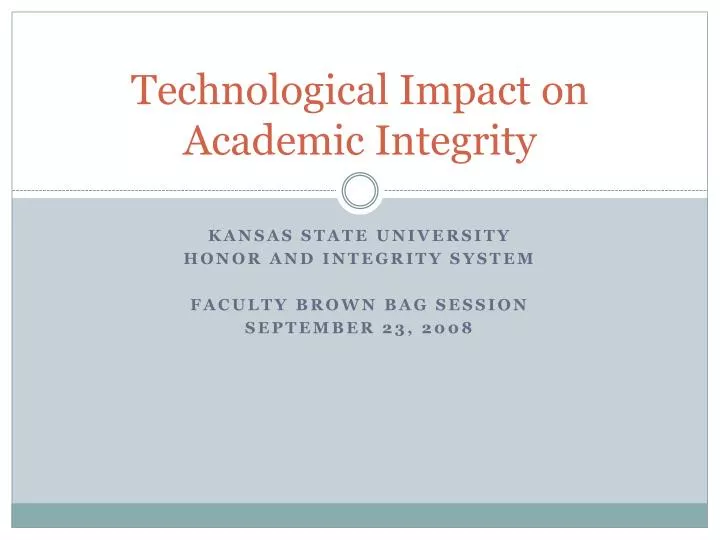 PPT - Technological Impact on Academic Integrity PowerPoint ...
