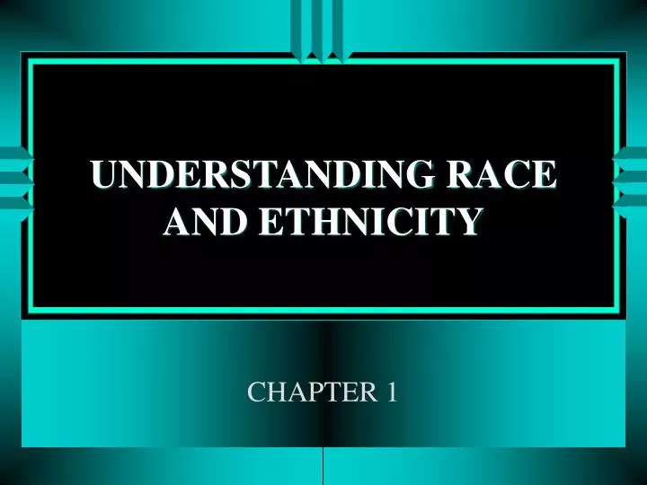 Ppt Understanding Race And Ethnicity Powerpoint Presentation Free Download Id 1232940