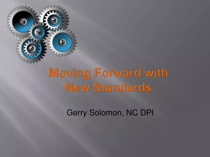 PPT - Moving Forward with New Standards PowerPoint Presentation, free download - ID:1234545