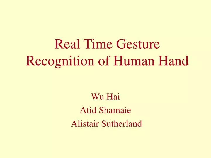 PPT - Real Time Gesture Recognition of Human Hand PowerPoint ... PPT - Real Time Gesture Recognition of Human Hand PowerPoint ...
