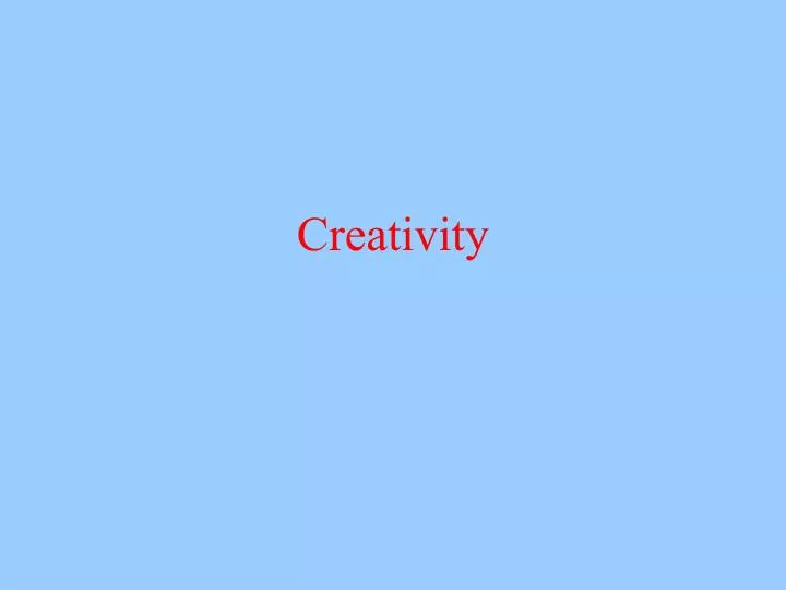 PPT - Creativity PowerPoint Presentation, free download - ID:1237397