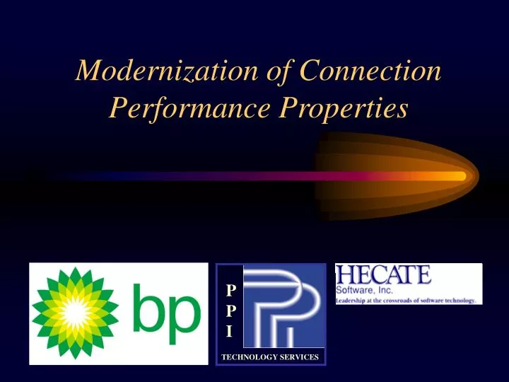 PPT - Modernization of Connection Performance Properties PowerPoint ...