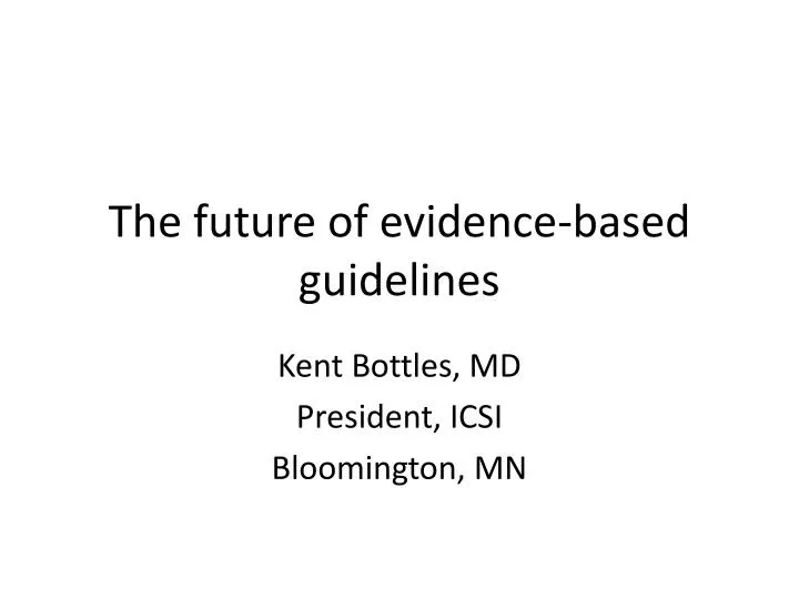 PPT - The future of evidence-based guidelines PowerPoint Presentation ...