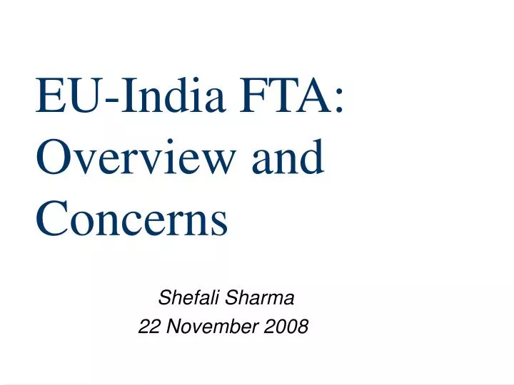 PPT - EU-India FTA: Overview and Concerns PowerPoint Presentation, free ...